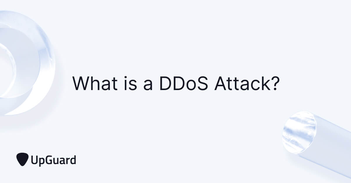What is a DDoS Attack? How they Work + Protection Strategies | UpGuard